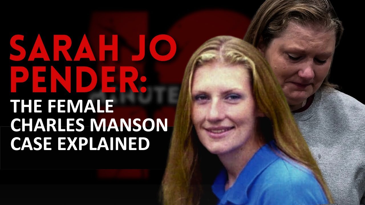 Sarah Jo Pender: The Female Charles Manson Case Explained