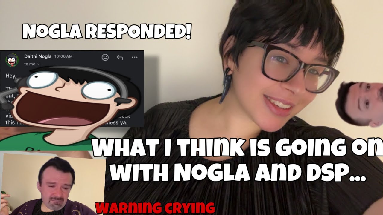 What's going on with Nogla and DSP? Nogla Responded! I may or may not ...