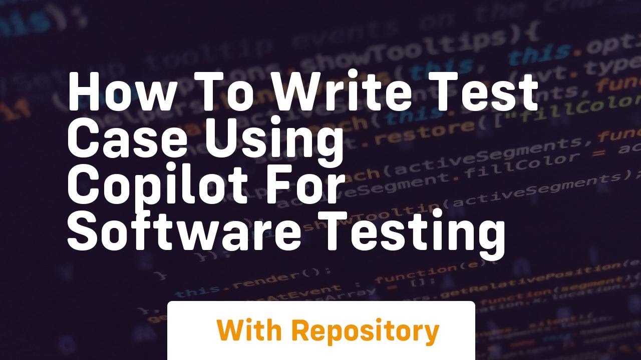 How to write test case using copilot for software testing - YouTube