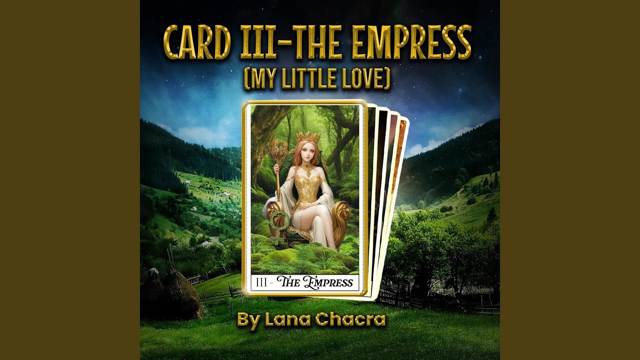 Card III - The Empress (My Little Love) - YouTube