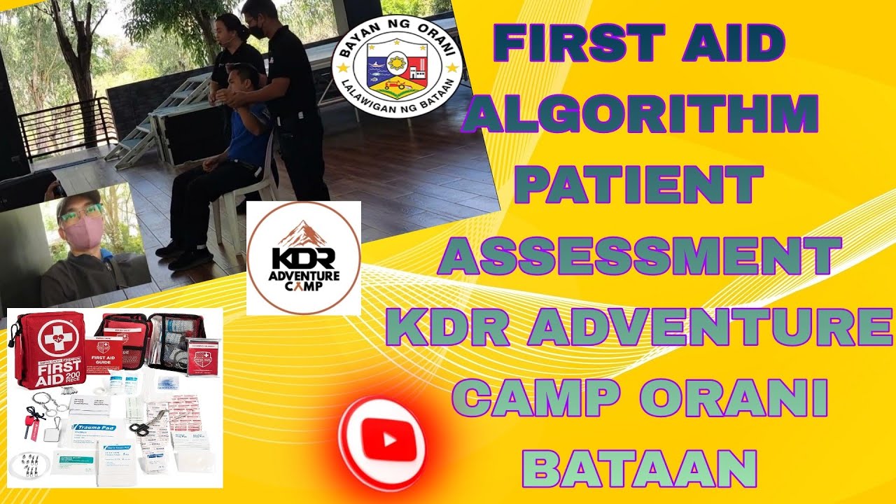 FIRST AID TRAINING ALGORITHM PATIENT ASSESSMENT KDR ADVENTURE CAMP ORANI BATAAN - YouTube