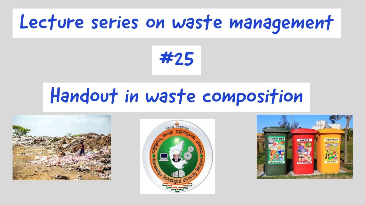 Handouts in solid waste composition | waste management lecture series ...