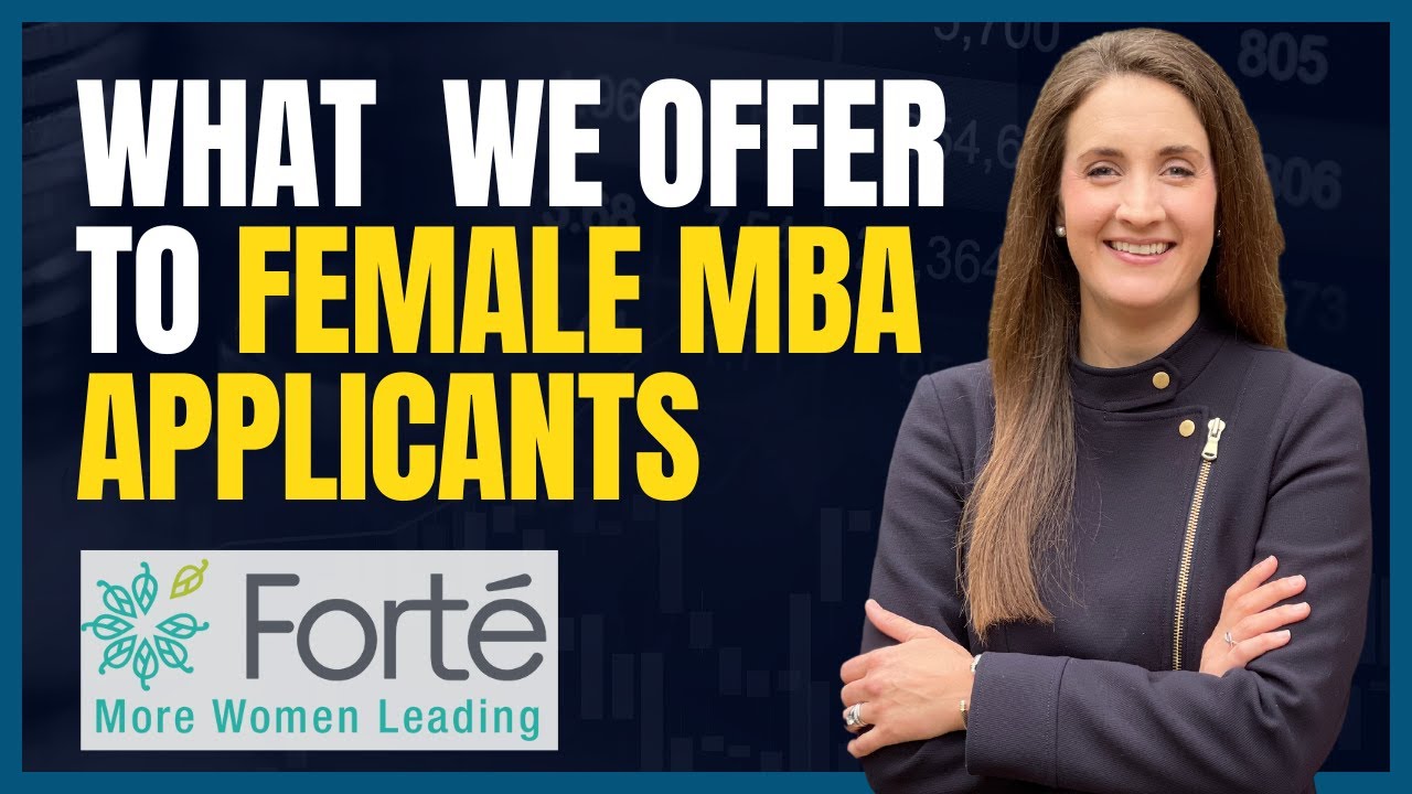 How Forté Helps Get Prospective MBA Women Into their Dream Business ...