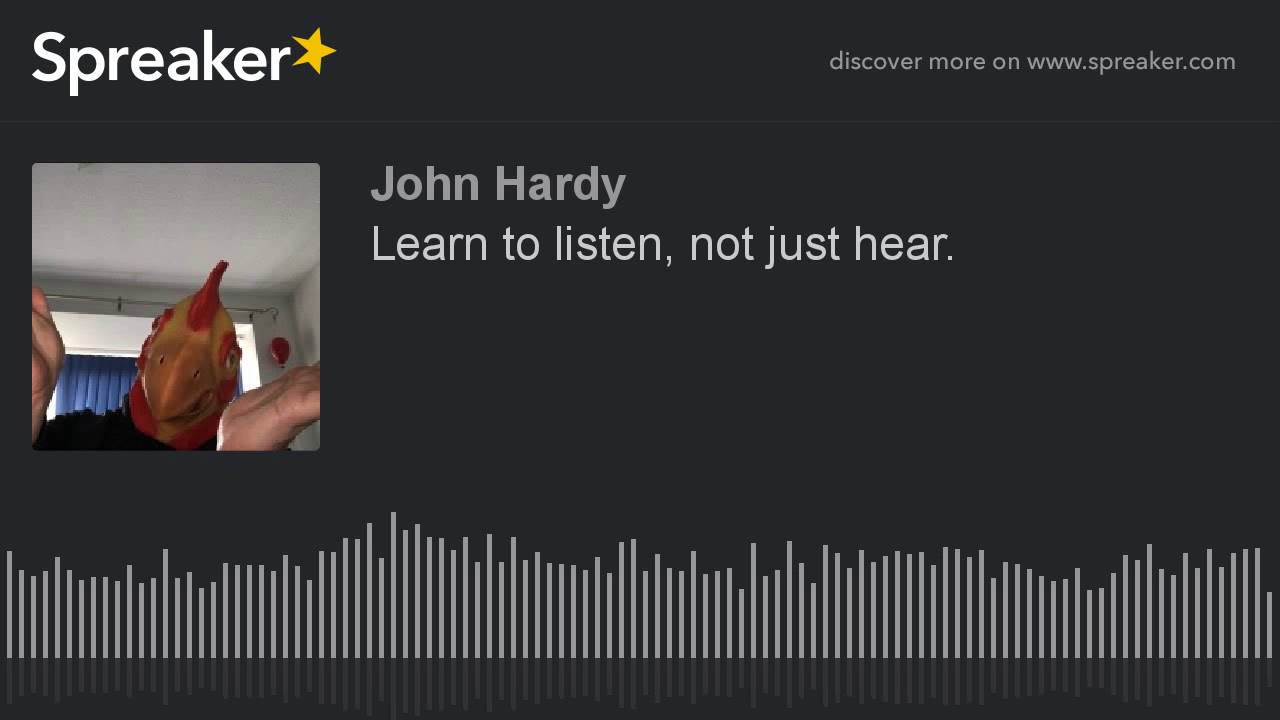 Learn to listen, not just hear. (made with Spreaker) - YouTube