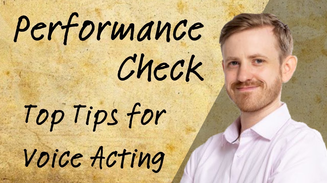 Performance Check - Top Tips for Voice Acting - YouTube