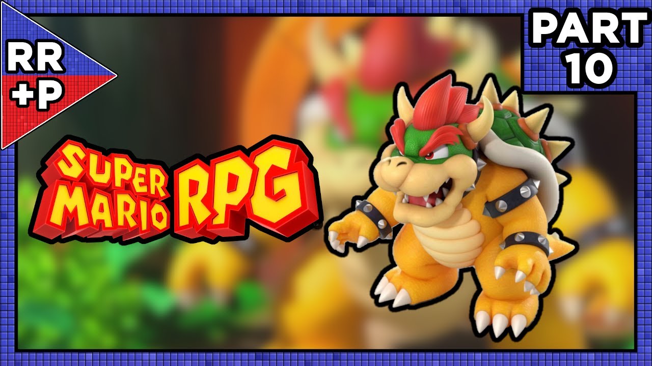 Bowser Bursts Into The Party! Let's Play Super Mario RPG (Switch) Blind ...