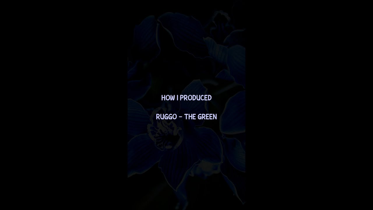 How I Produced: Ruggo - The Green - YouTube