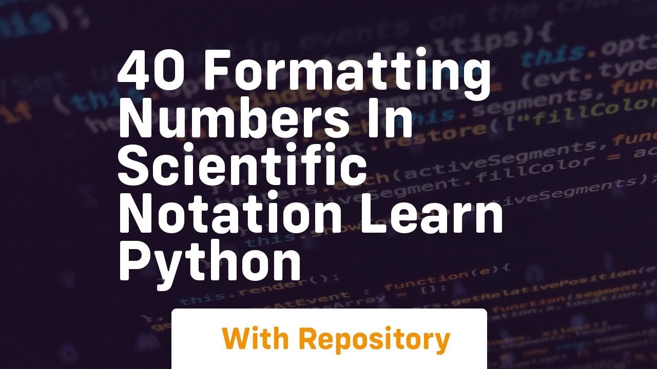 40 formatting numbers in scientific notation learn python - YouTube
