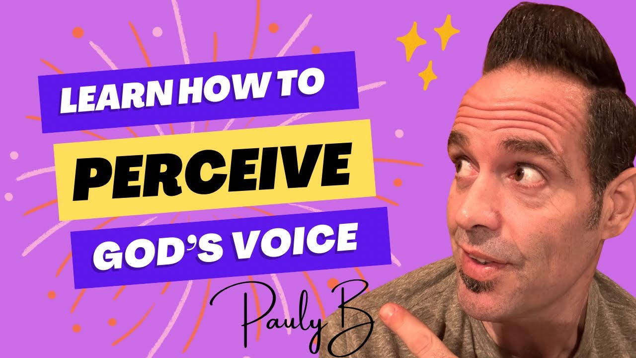 Learn How to Perceive the Voice of God | Prophetic Heartbeat | PaulyB ...