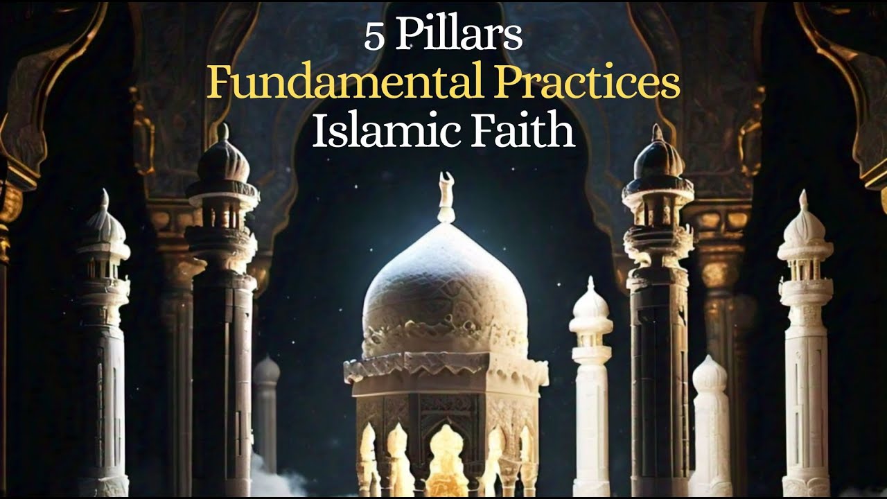 Pillars Of Islam Fundamental Practices and Philosophy behind them - YouTube