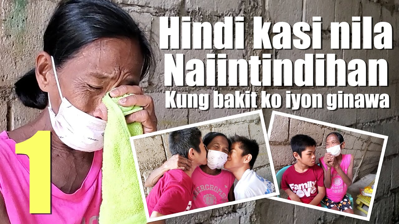 Part 1 Huwag nyokong husgahan.Pinaampon ang dalawang anak. Pasan ko ang ...