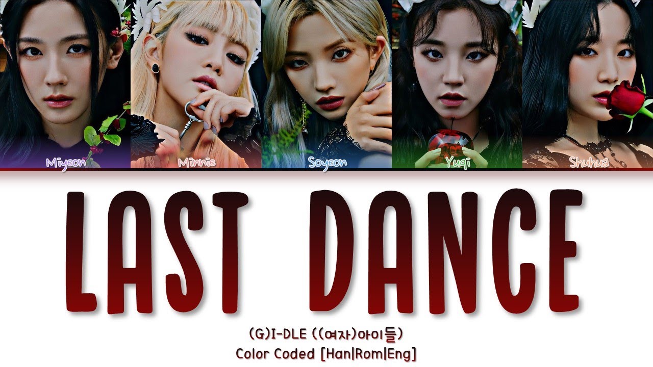 Last Dance - (G)I-DLE ((여자)아이들) - [Color Coded Han/Rom/Eng] - YouTube