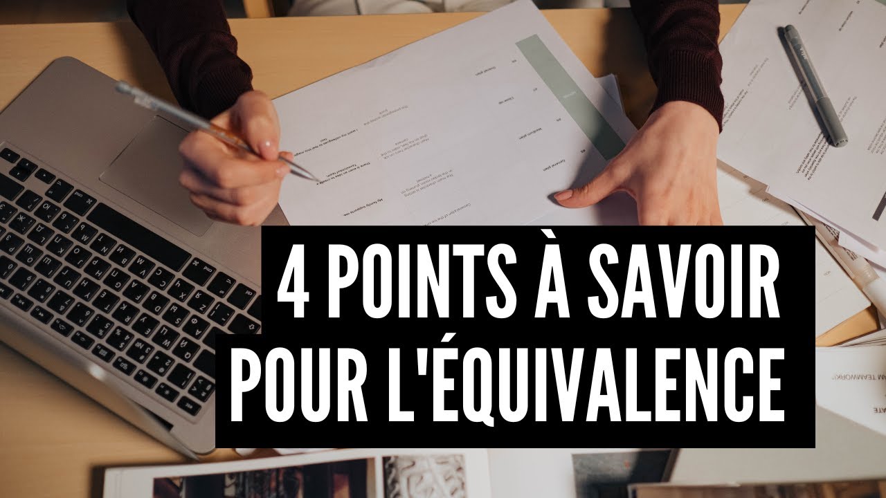 4 points à connaitre pour RÉUSSIR sa demande d’EQUIVALENCE Française ...