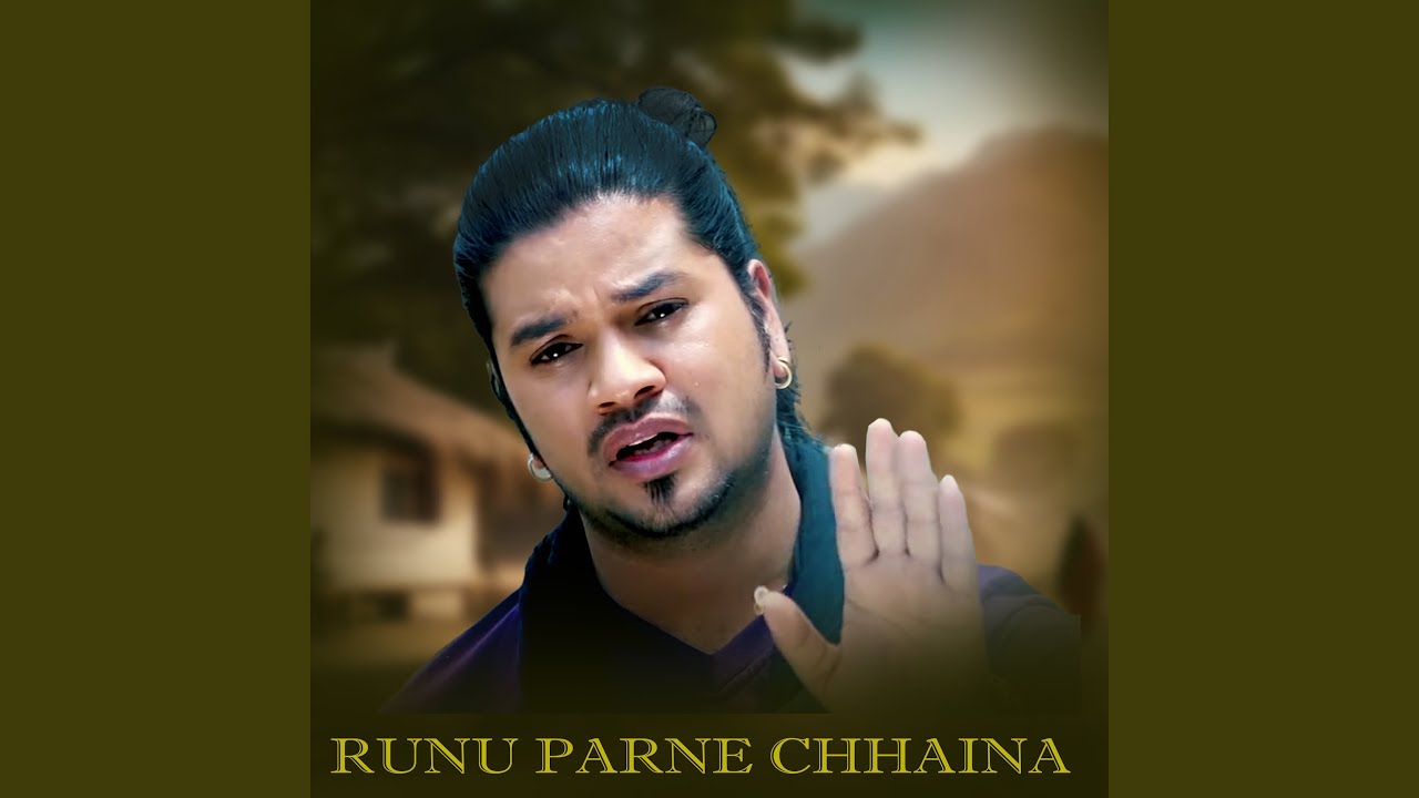 RUNU PARNE CHHAINA - YouTube
