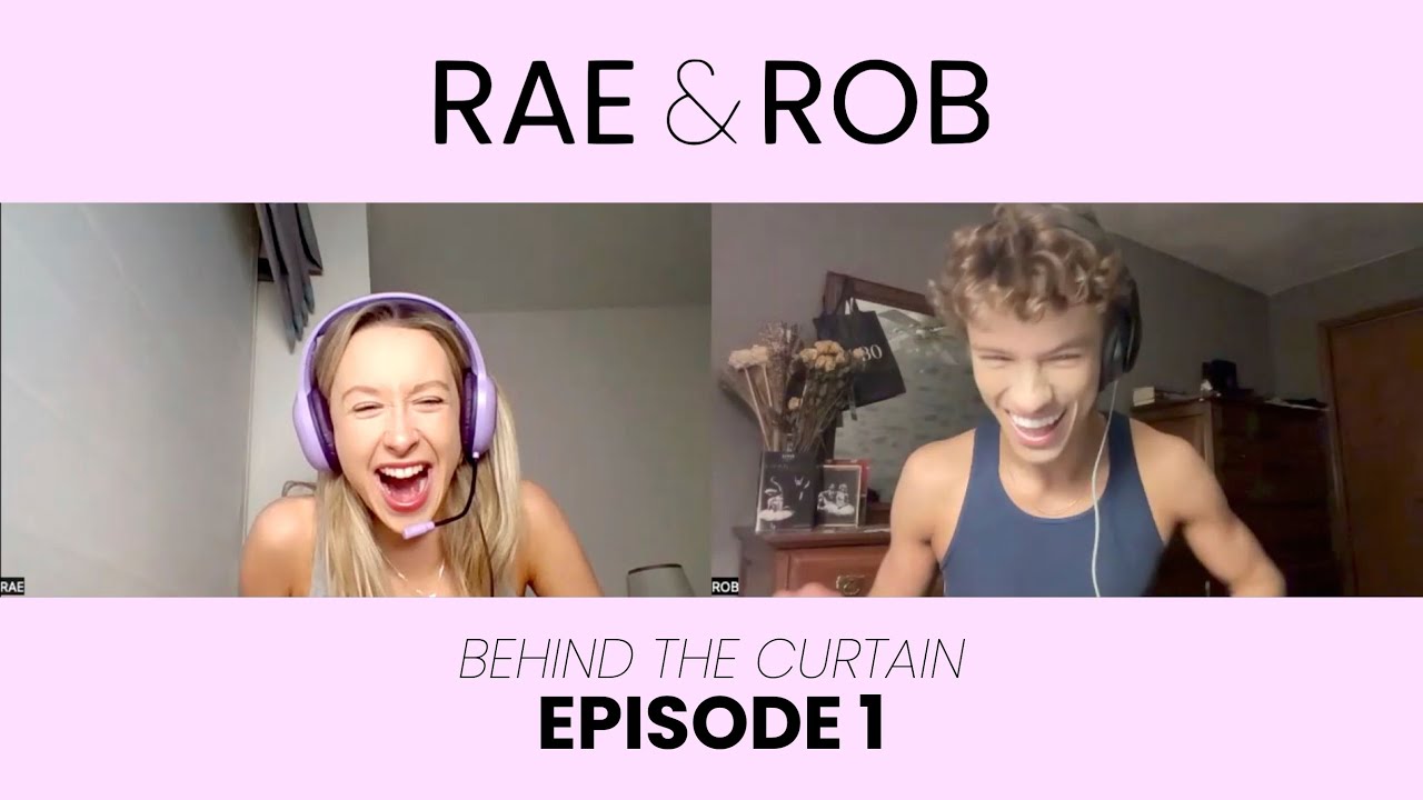 BEHIND THE CURTAIN with Rae & Rob | Ep. 1: Introduction, Audition ...