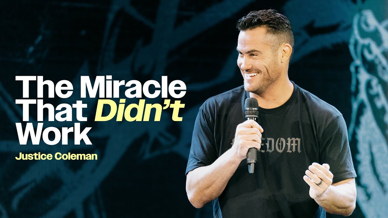 The Miracle That Didn't Work | Justice Coleman | Freedom Church - YouTube