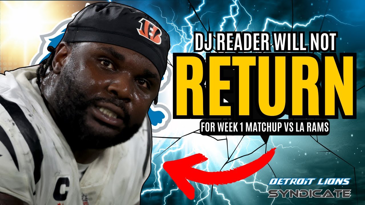 Sources Say Detroit Lions DT DJ Reader Will MISS Game 1...AS EXPECTED ...