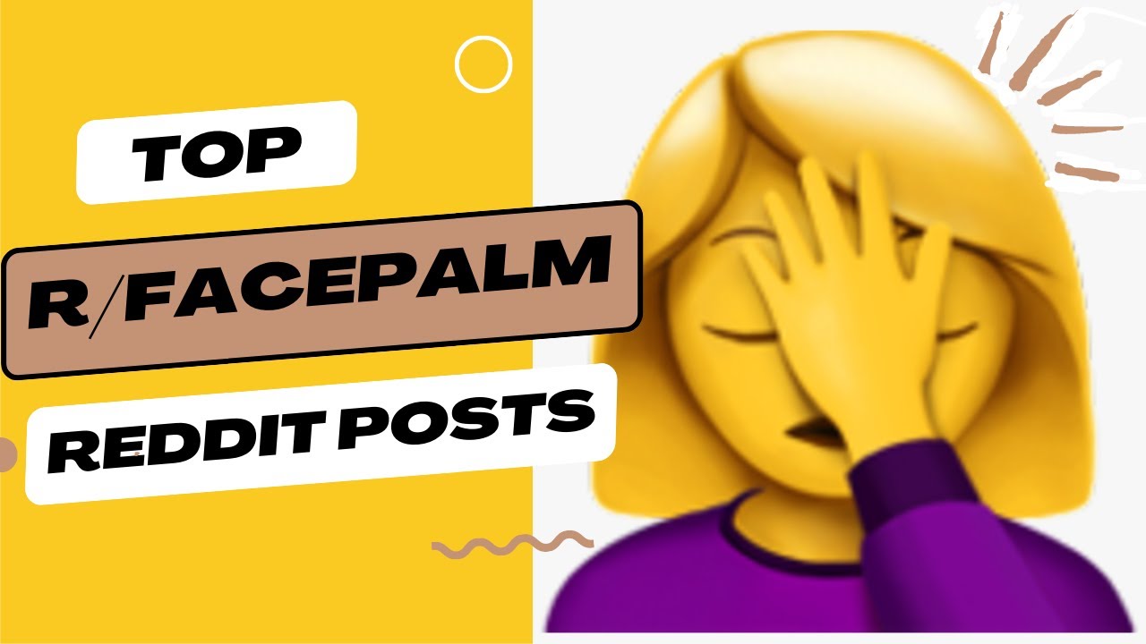 Top Reddit Posts Facepalm Subreddit YouTube top-reddit-posts-facepalm-subreddit-youtube