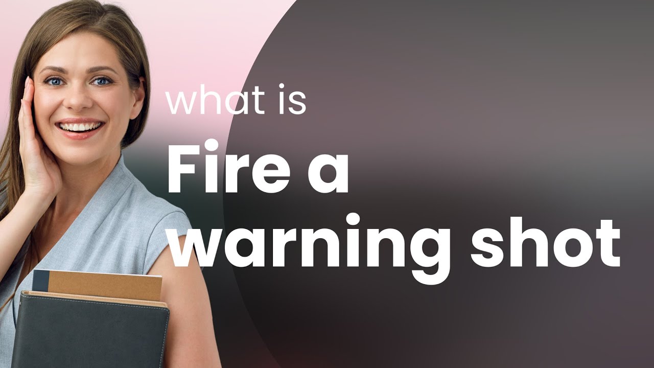 Unraveling the Meaning of "Fire a Warning Shot" - YouTube