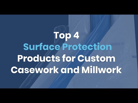 4 Top Surface Protection Products for Custom Casework and Millwork ...