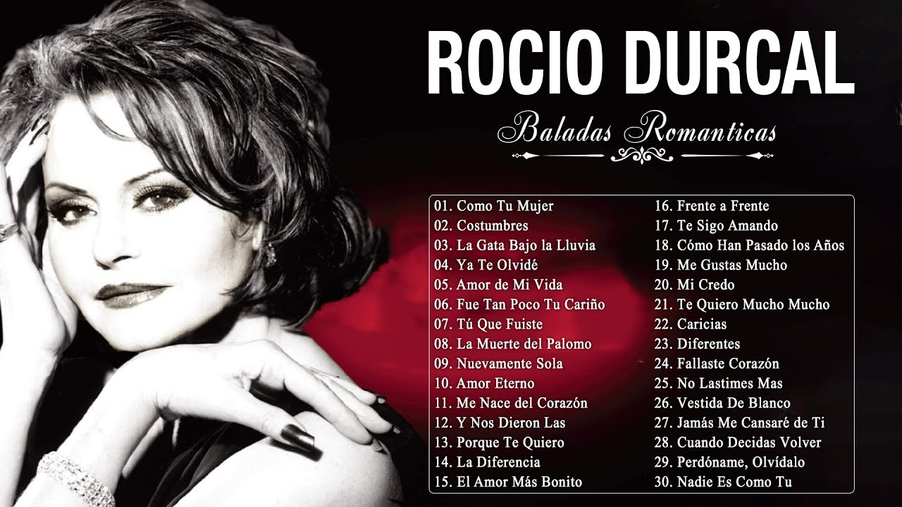 LAS 30 MEJORES CANCIONES DE ROCIO DURCAL - ROCIO DURCAL BALADAS ÉXITOS ...