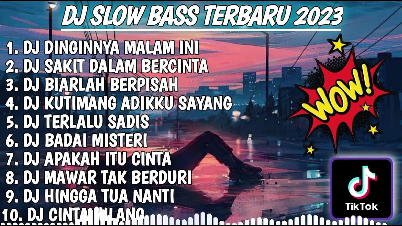 Dj Slow Bass Terbaru 2023 Dj Viral Tiktok Full Bass 🎵 Dj Dinginnya