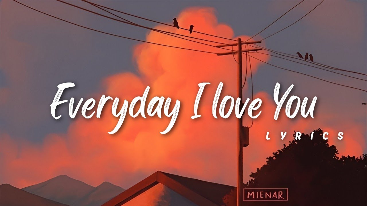 Everyday I Love You Lyrics – Romantic English Love Song | The Looplab ...