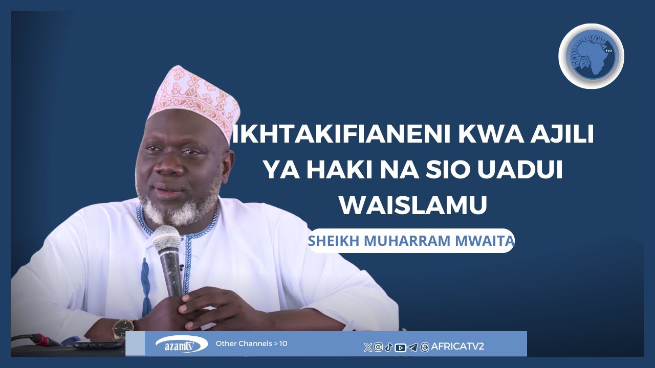 TUSIWE MAADUI KISA IKHTILAFU ZA KIFIQ-HI - SHEIKH MUHARRAM MWAITA - YouTube