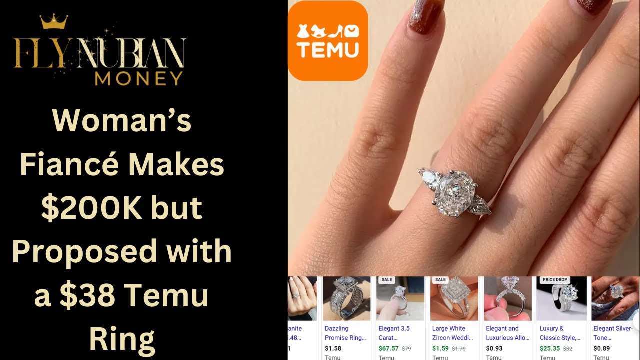 Woman’s Fiancé Makes $200K but Proposed with a $38 Temu Ring - YouTube