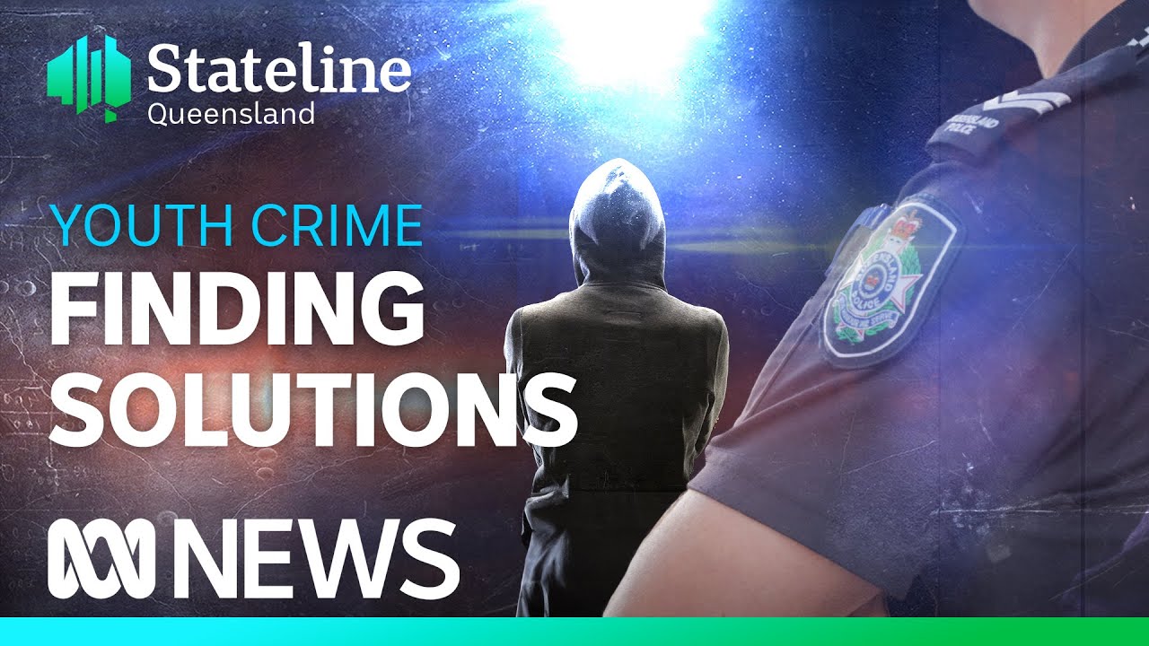 Finding solutions for Queensland's youth crime problem | ABC News - YouTube