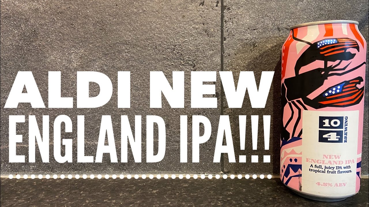 *NEW* Aldi New England IPA Review , 10 4 Brewing Company , ALDI NEIPA ...