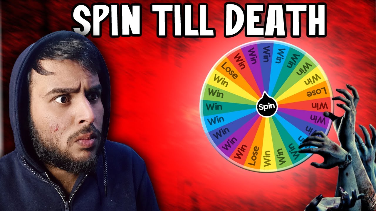 Spin the Wheel till DEATH - YouTube