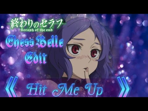 Chess Belle - Seraph Of The End Typo Edit ~ Hit Me Up - YouTube