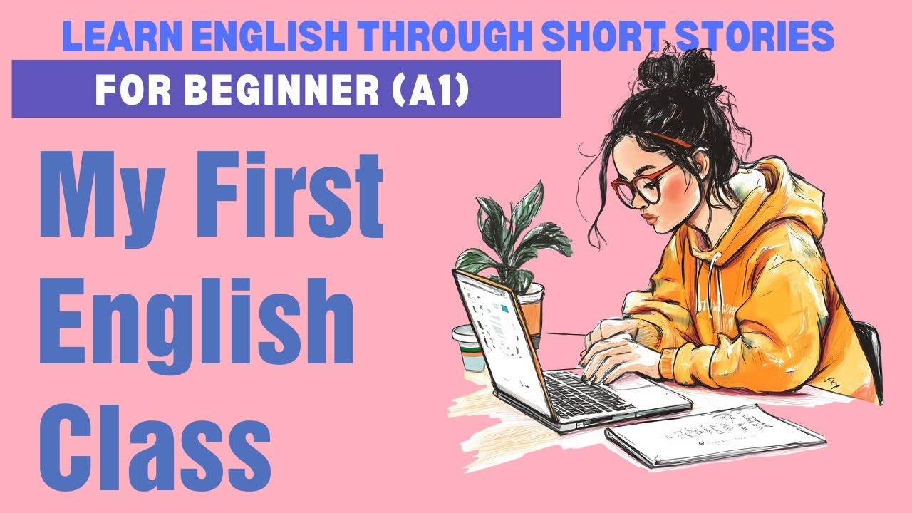 English Story A1 - My First English Class | Easy English Listening and ...