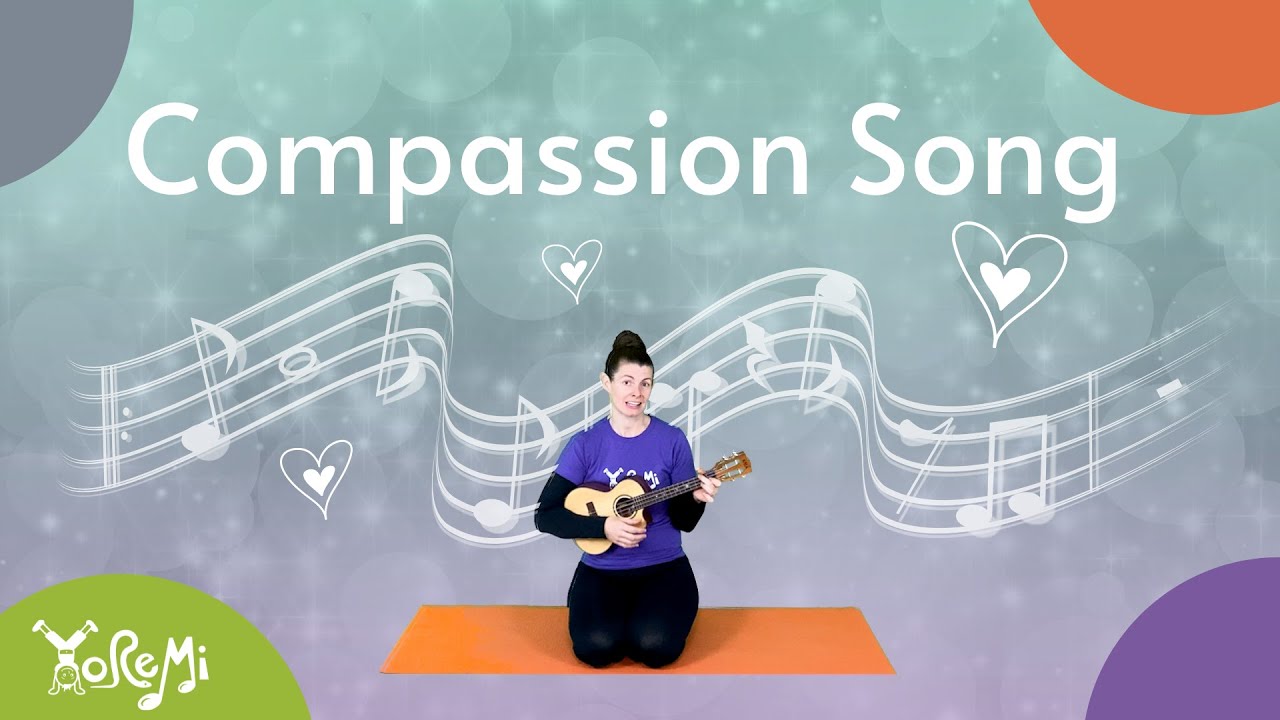 The Compassion Song (Sing Along) | Kids Yoga, Music and Mindfulness ...