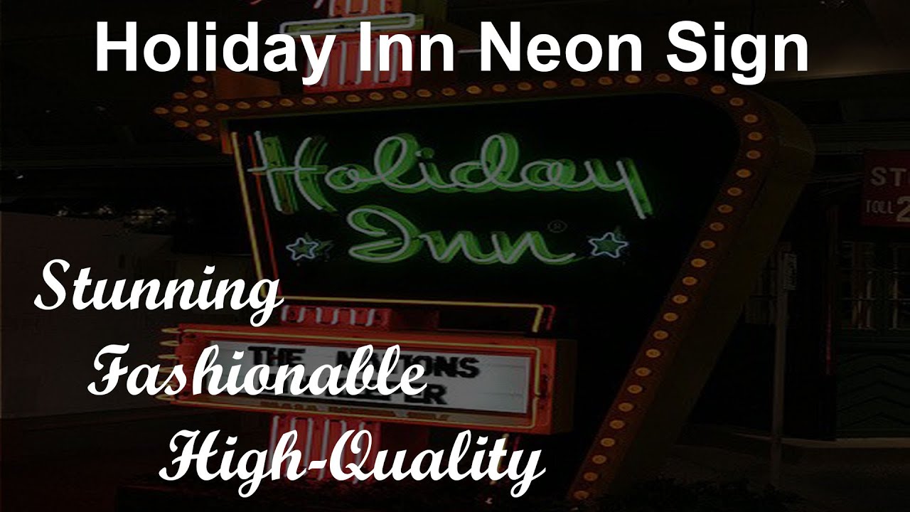 Holiday Inn Neon Sign | A Perfect Combinations Of Your Home Decorations ...