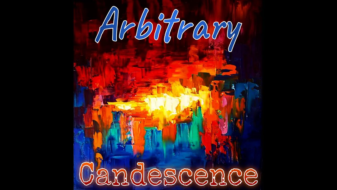Arbitrary Candescence ♪ - YouTube