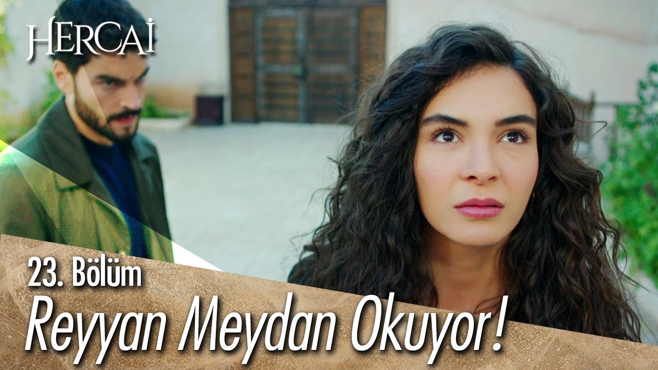 Reyyan meydan okuyor! - Hercai 23. Bölüm - YouTube