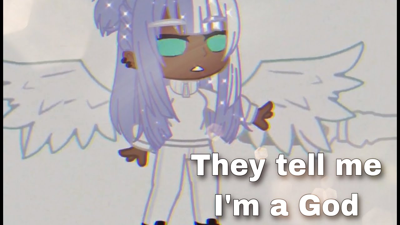 They Tell Me I'm A God Meme 😇 | Gacha Life * Club Video Trend - YouTube