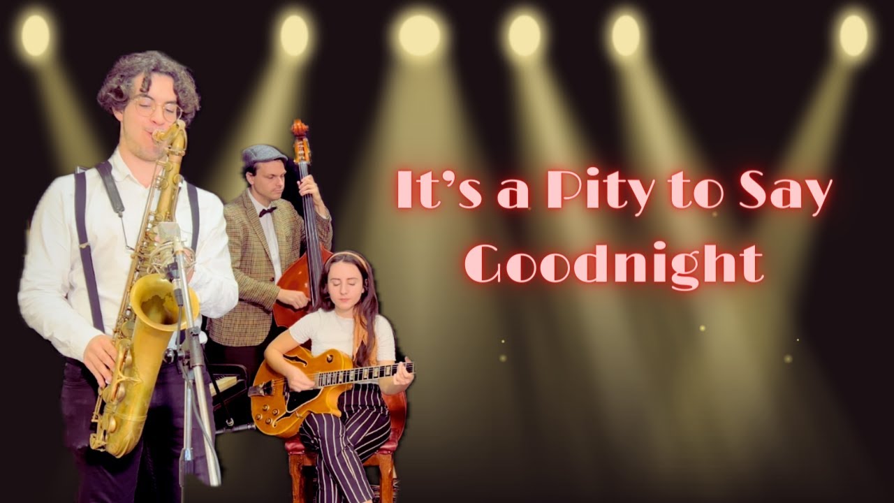 It's a Pity To Say Goodnight - SWING ENGINE DANCE QUARTET ft. Joan ...