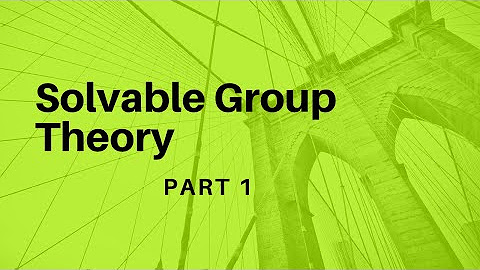 Solvable Group Theory - YouTube