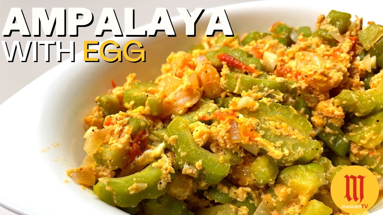 AMPALAYA WITH EGG | How to cook Ampalaya(bitter melon) without the ...