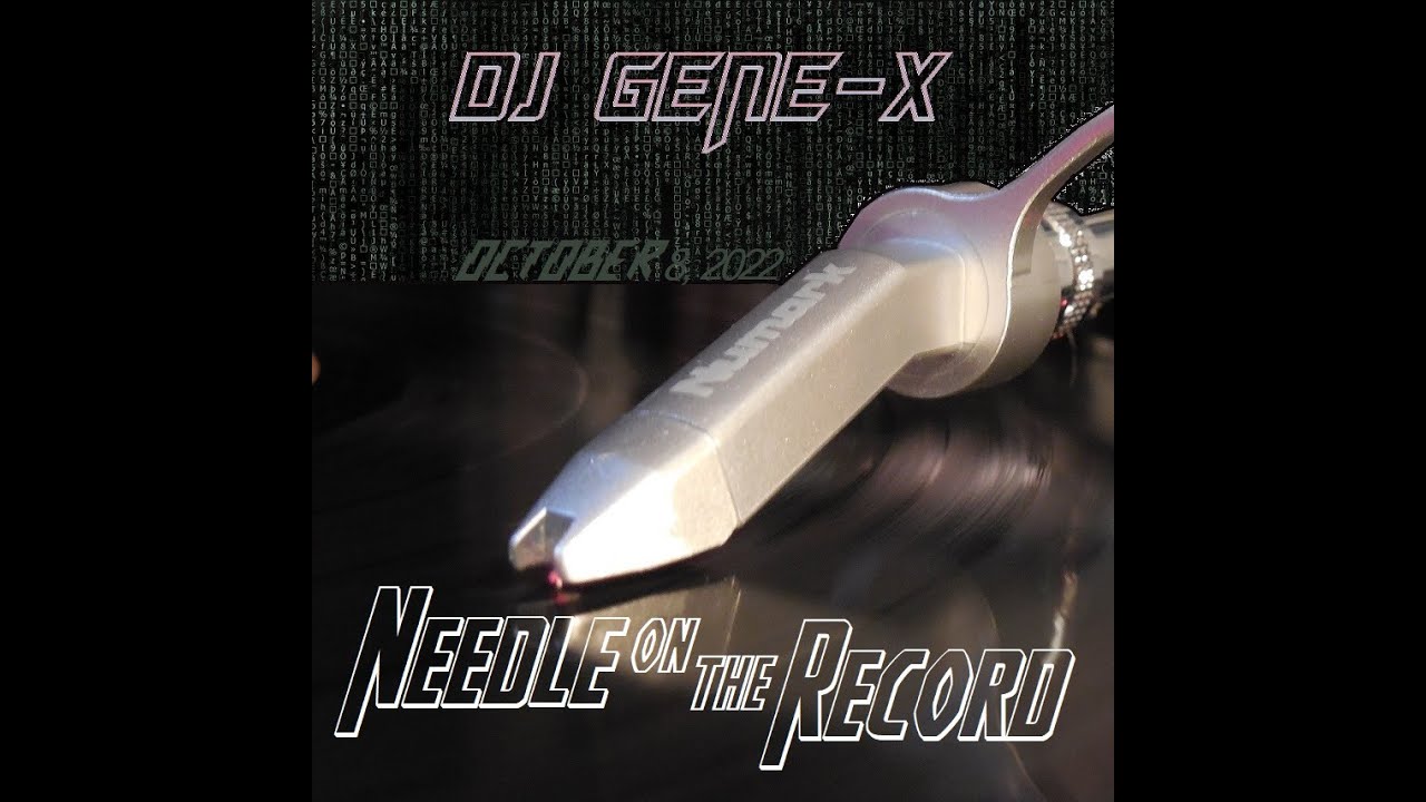 DJ Gene-X - Needle On The Record (Breaks, Breakbeat, + More) - October 8, 2022 - YouTube
