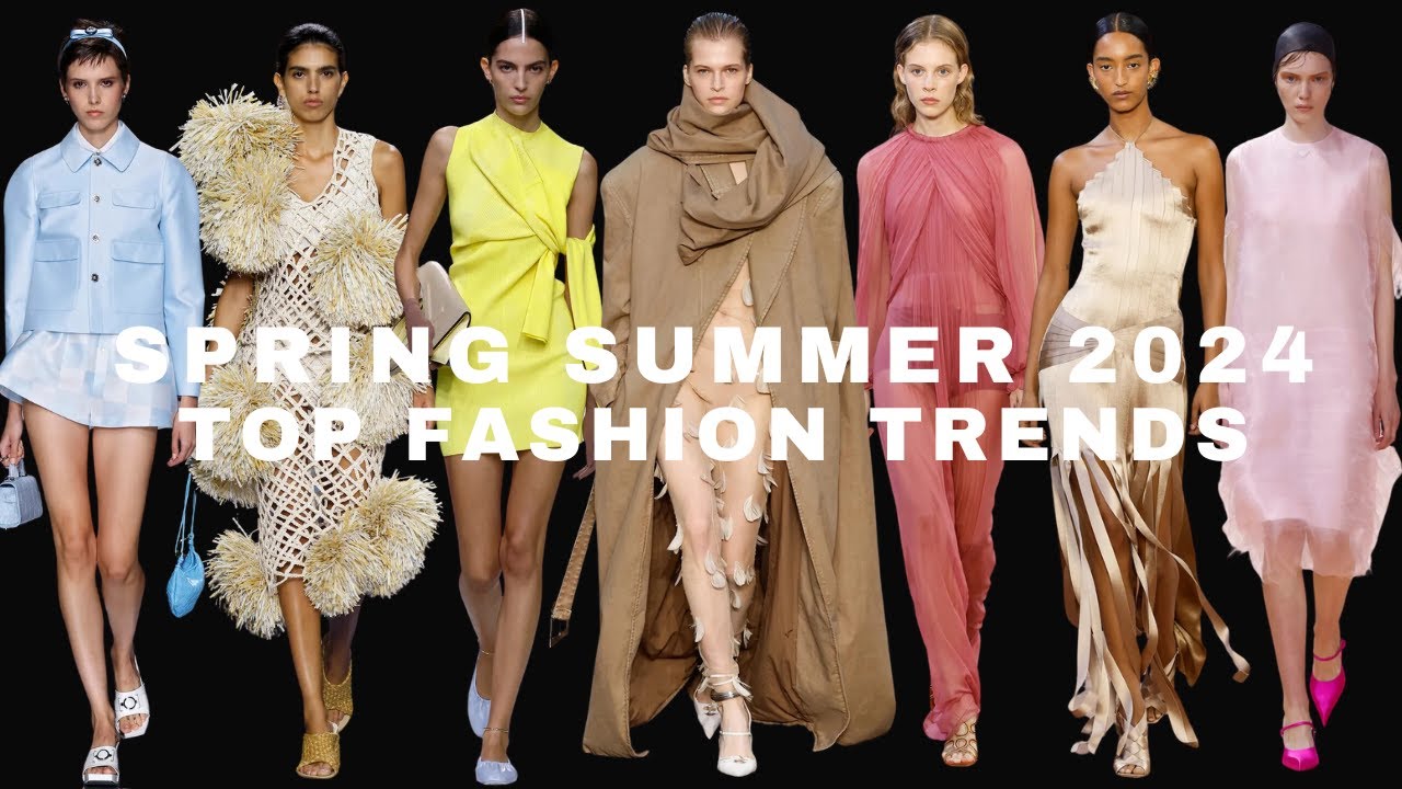 SPRING SUMMER 2024 - TOP FASHION TRENDS - YouTube