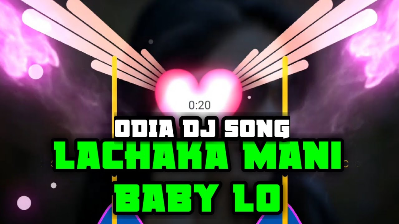 LACHAKA MANI BABY LO (ODIA DJ SONG) DJ TAPAN ODIA ROMANTIC DJ SONG DJ ...