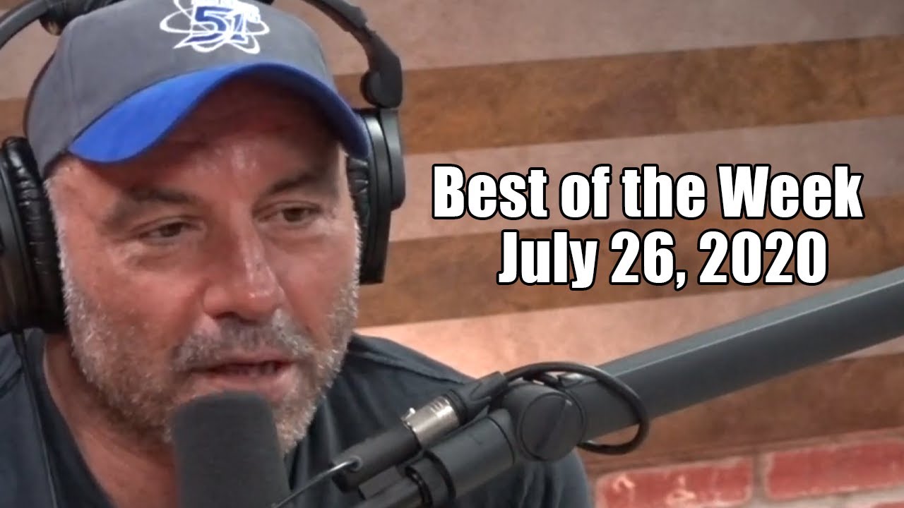 Best of the Week - July 26, 2020 - Joe Rogan Experience - YouTube