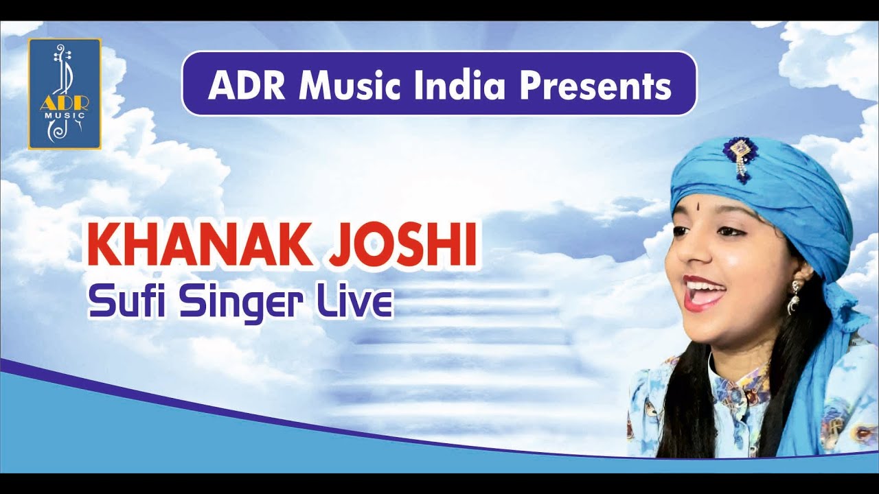 Khanak Joshi Sufi Singer | Sufi Song | ADR Music India| Khanak Joshi ...