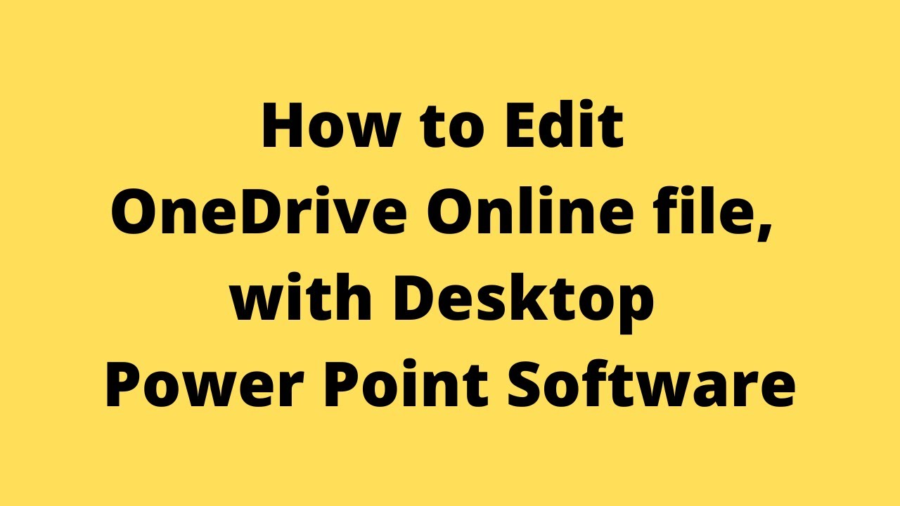 How to Edit OneDrive Online file, with Desktop Power Point Software ...