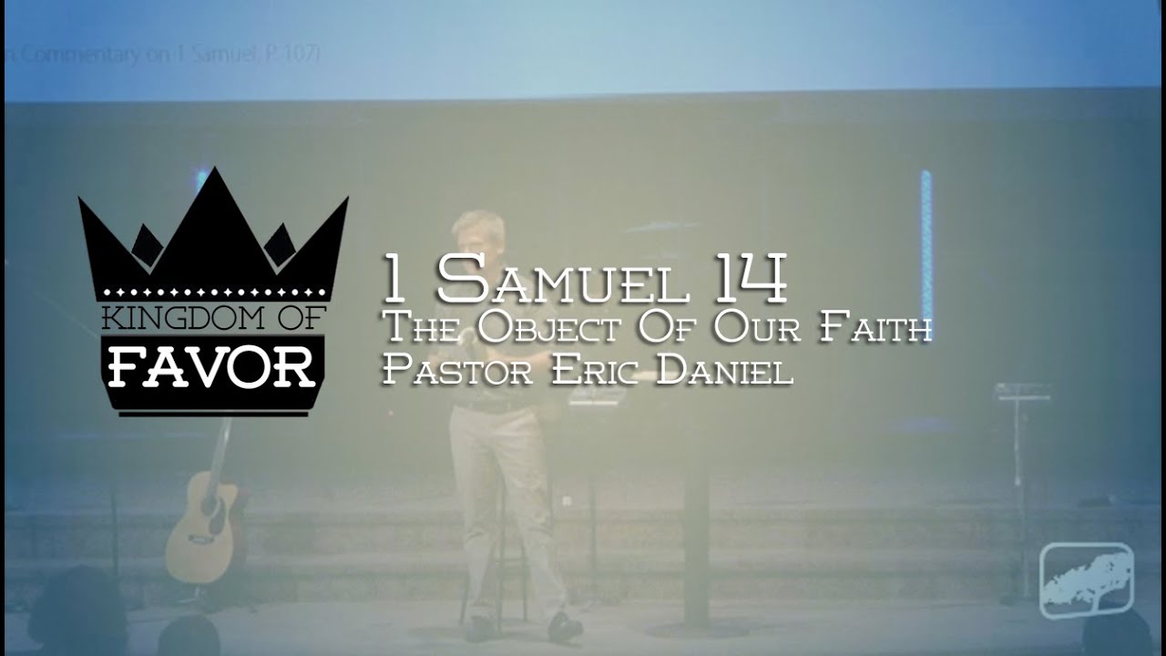 The Object Of Our Faith (1 Samuel 14) - YouTube