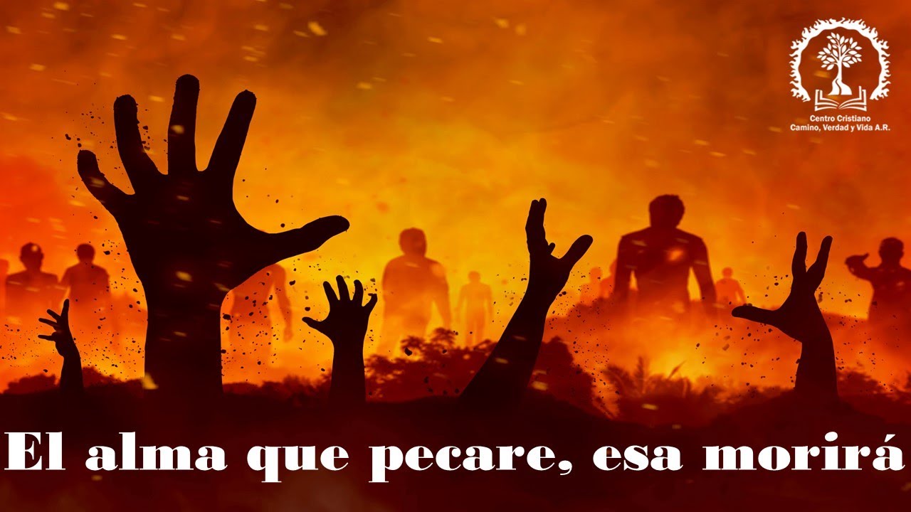 El alma que pecare, esa morirá - YouTube